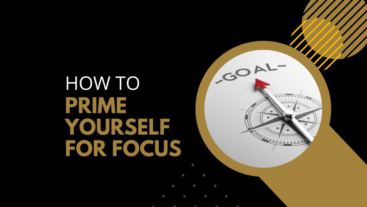 How to prime yourself for focus - Donna Kennedy International