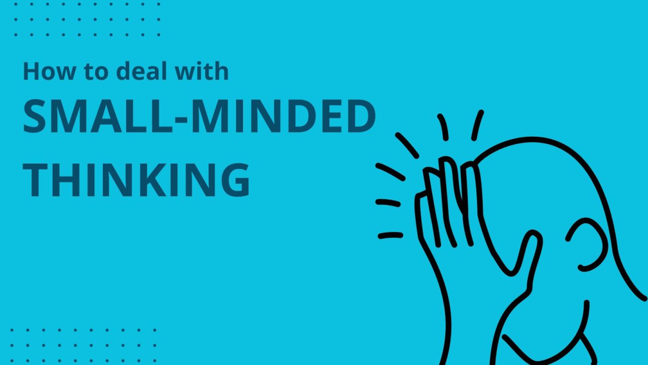 Dealing with small-minded thinking. - Donna Kennedy International